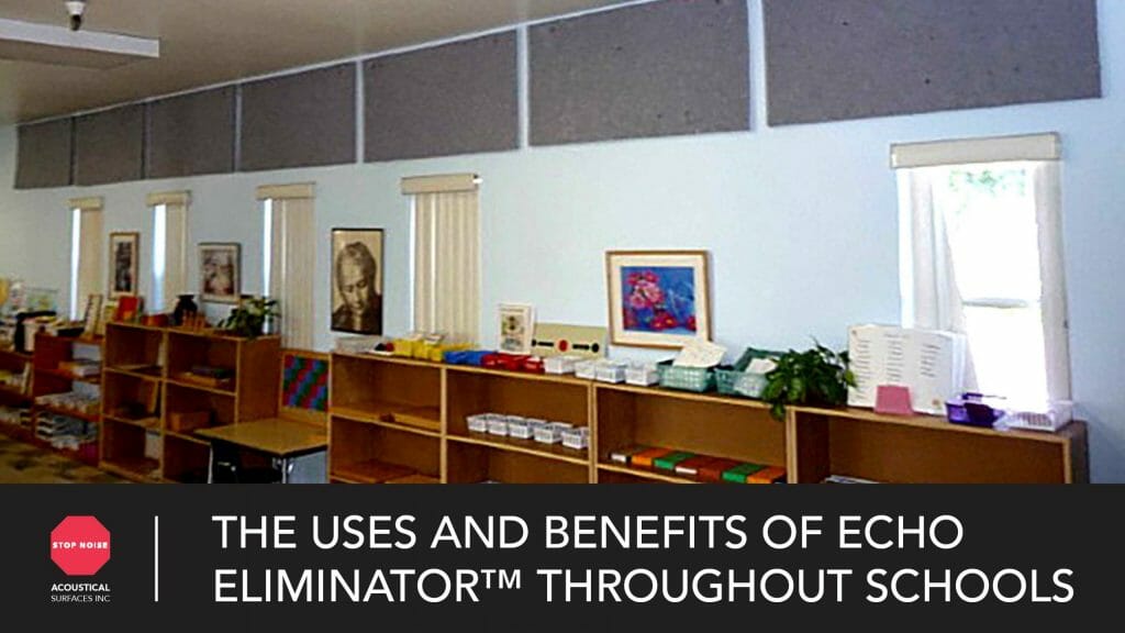 The Uses and Benefits of Echo Eliminator in Schools - Acoustical Surfaces